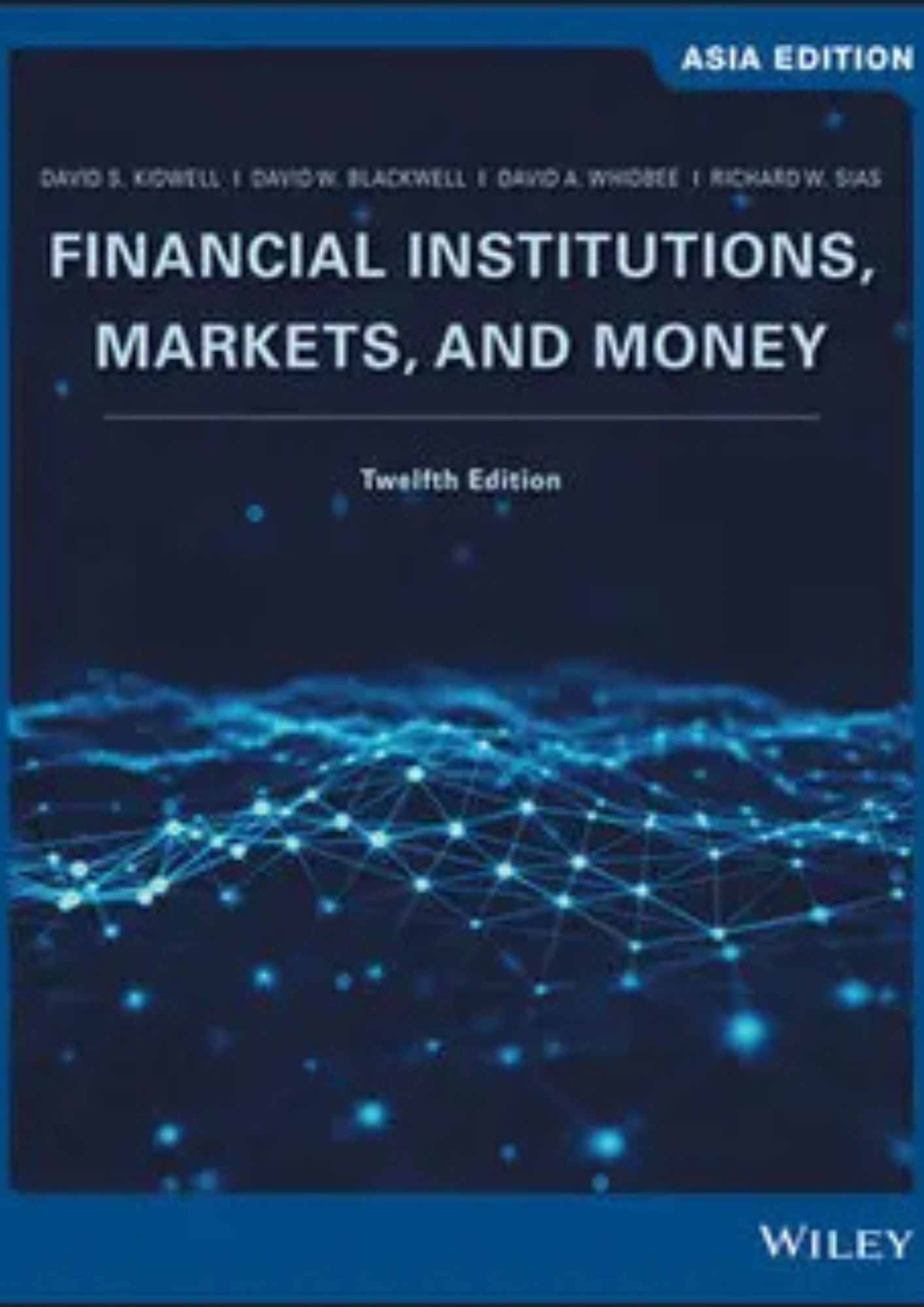 Financial Institutions: Markets, and Money, Asia Edition, 12th Edition ...